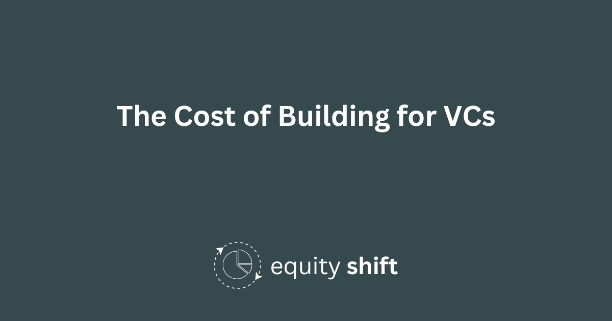 The Cost of Building for VCs