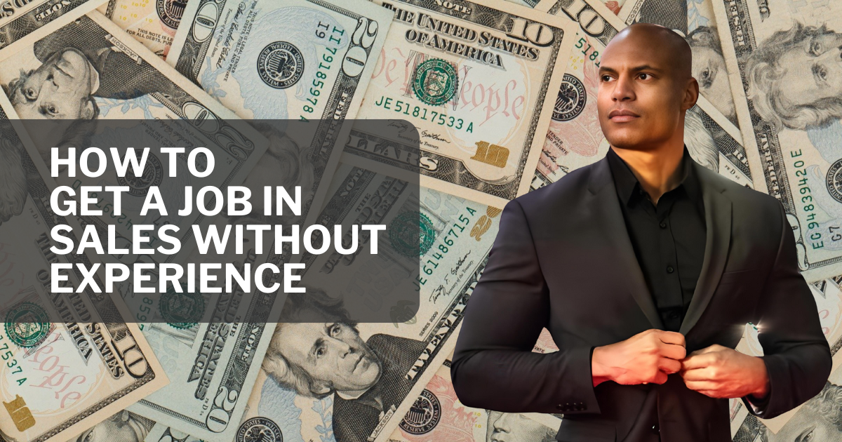 How to Get a High Paying Sales Job Without Experience