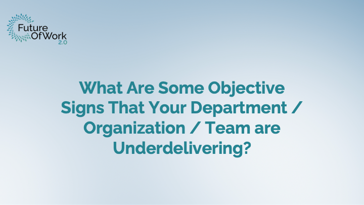 What Are Some Objective Signs That Your Department/Organization/Team ...