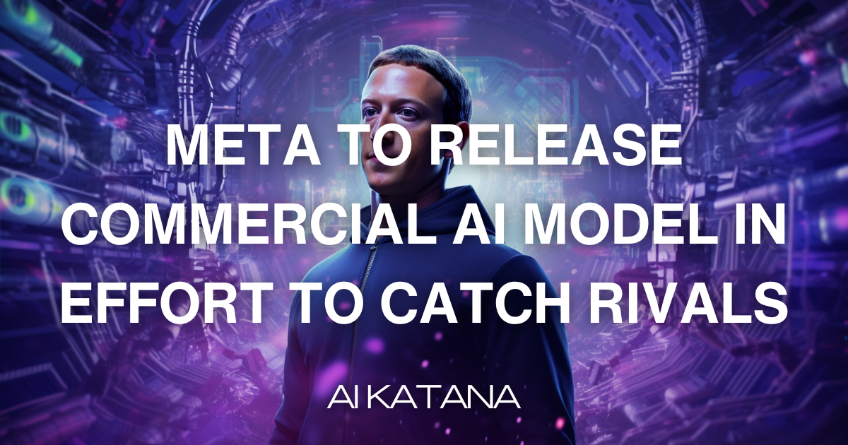Meta to release commercial AI model in effort to catch rivals