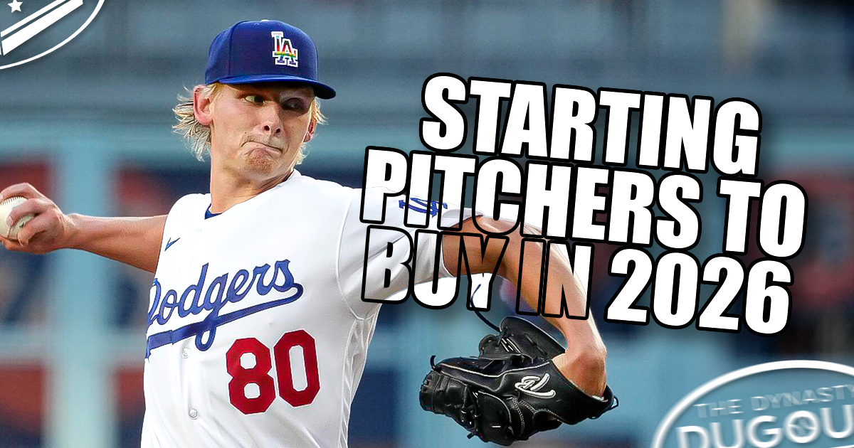 Dynasty/Keeper Starting Pitcher Buys Heading Into 2026
