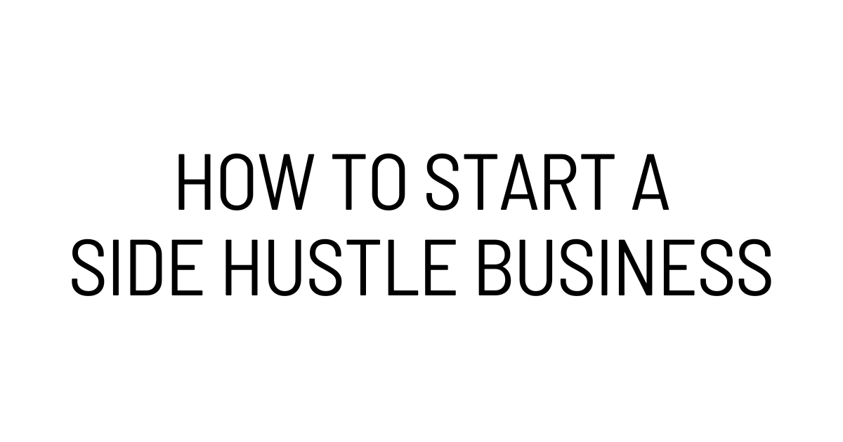 How to Start a "Side Hustle" Business by Deana Thornton