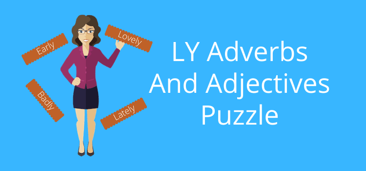 Can You Find The Answers To The LY Adverbs And Adjectives Puzzle?