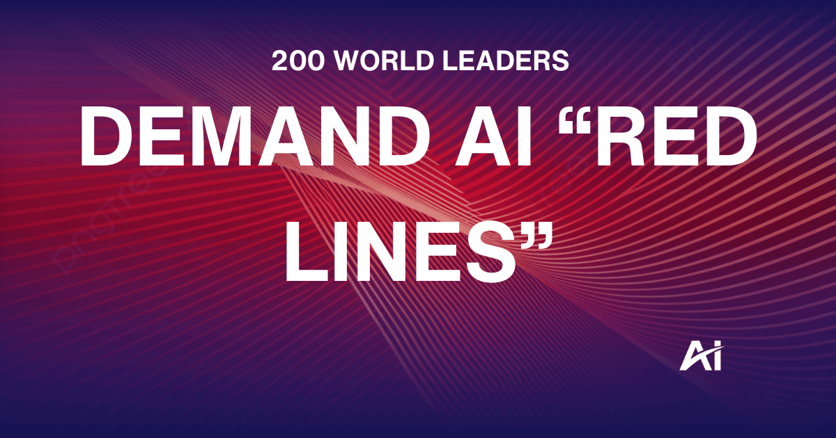 📢 200 world leaders demand AI “red lines”