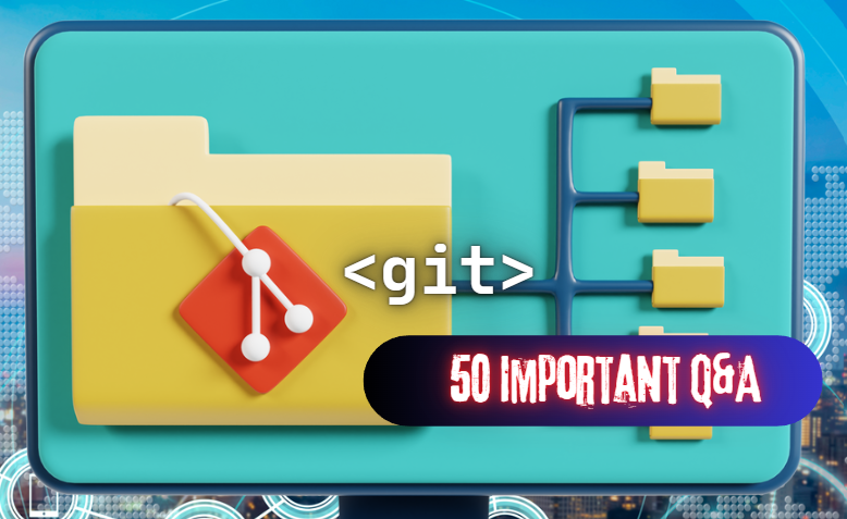 50 git Questions- Must to know