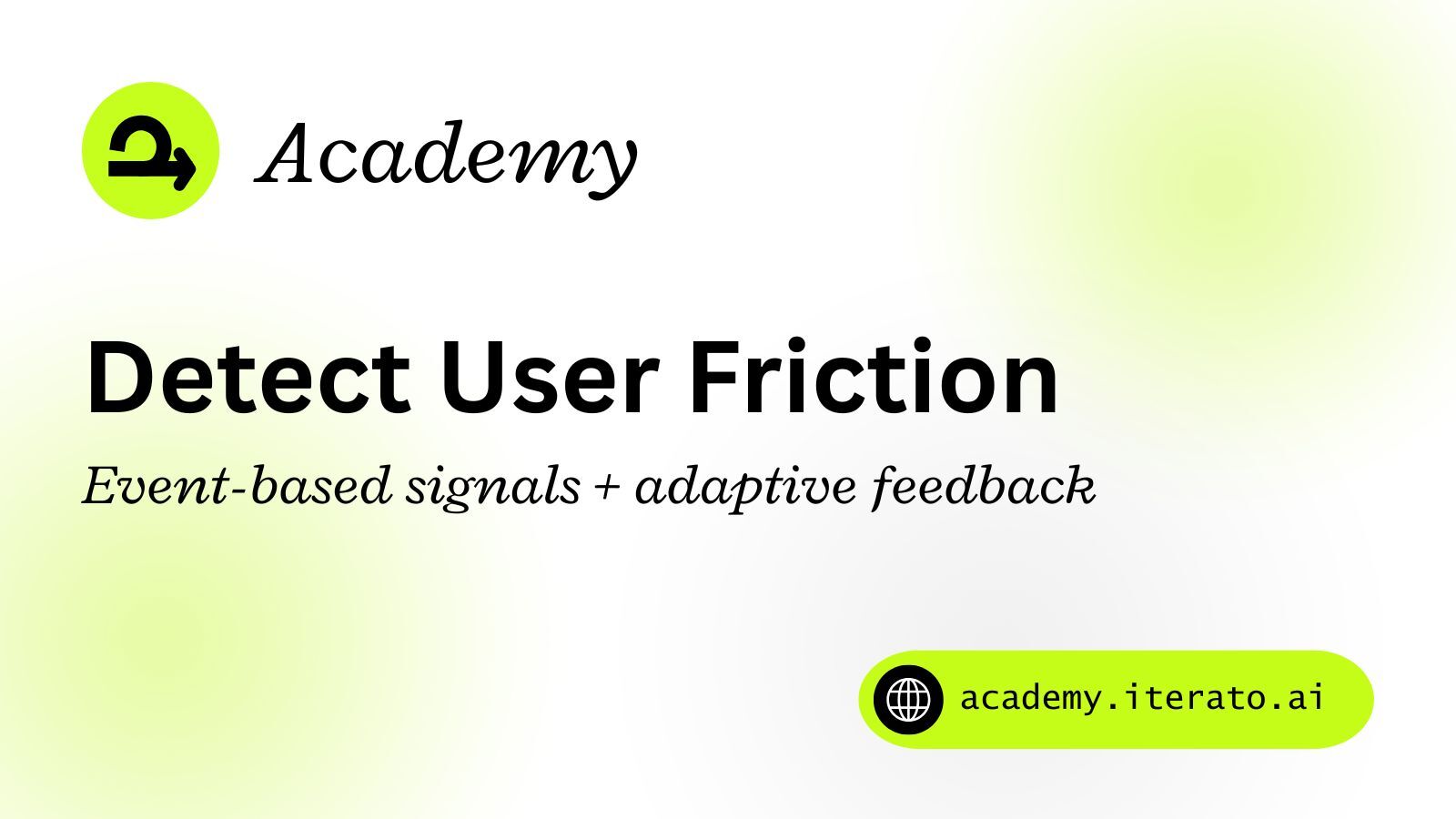 Detect User Friction Automatically with In‑Product Signals | Iterato