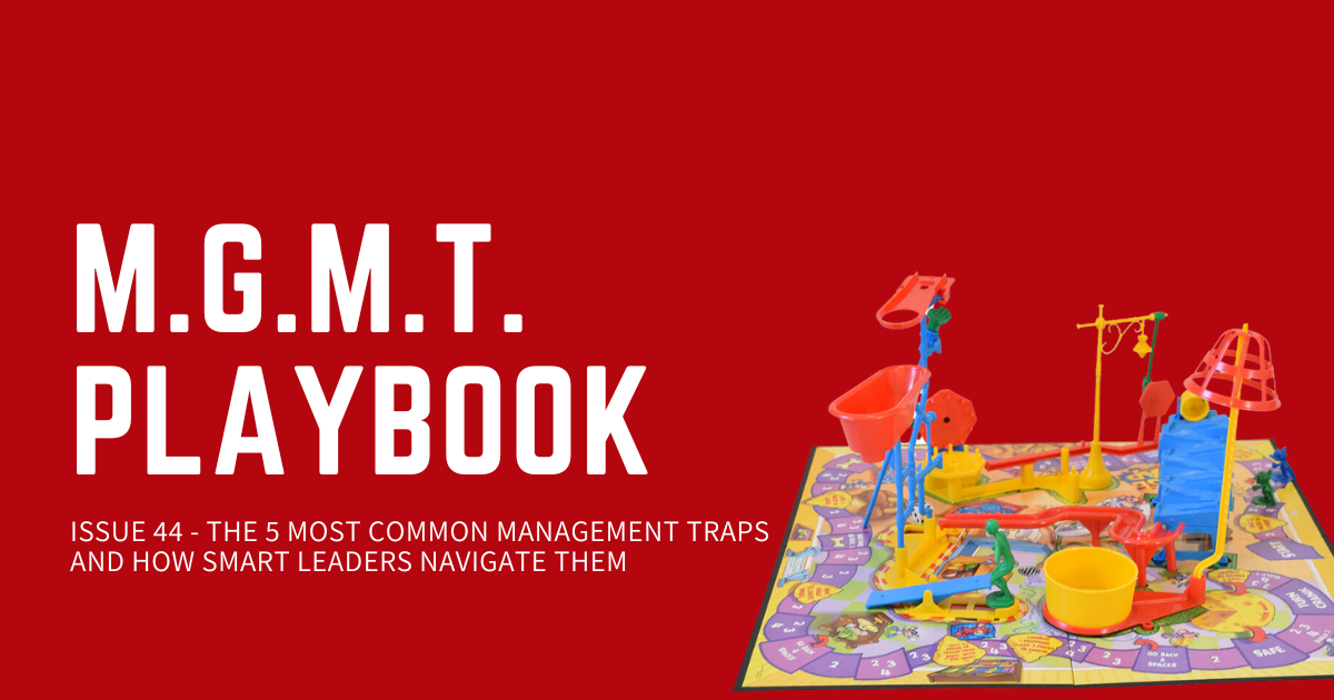 The 5 Most Common Management Traps And How Smart Leaders Navigate Them