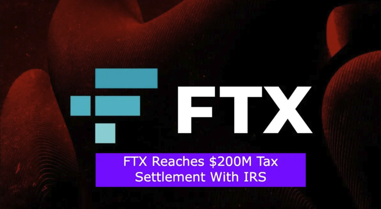 FTX Reaches $200M Settlement With IRS