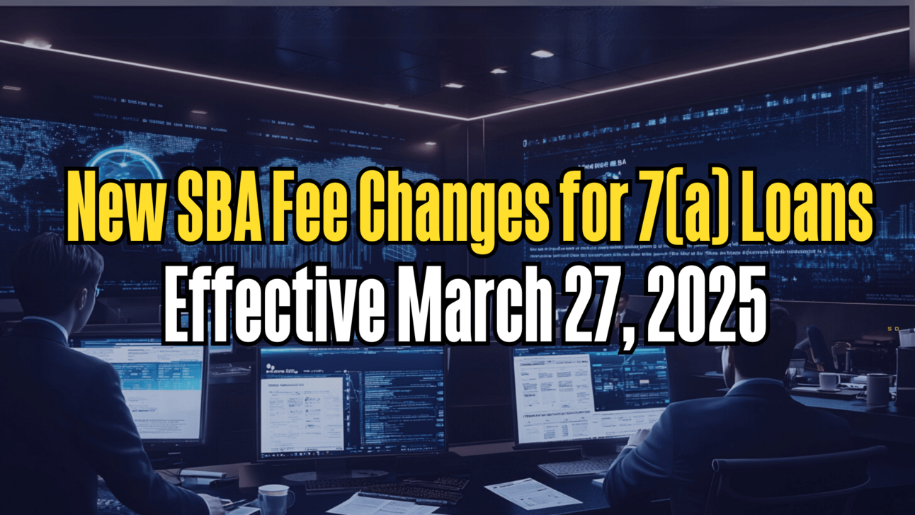New SBA Fee Changes for 7(a) Loans Effective March 27, 2025