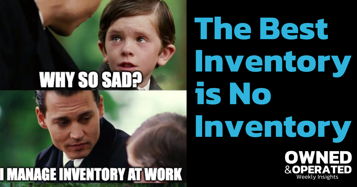 The Best Inventory is No Inventory