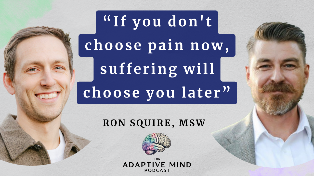 Transform Pain into Growth: A Guide to Self-Compassion with Ron Squire, MSW