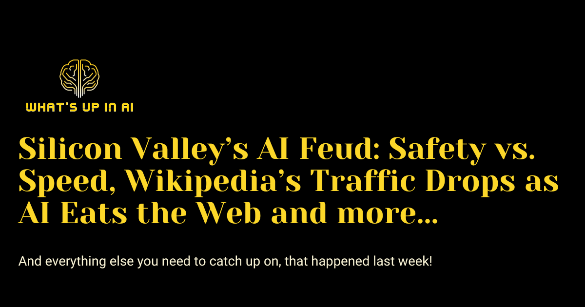 Silicon Valley’s AI Feud: Safety vs. Speed, Wikipedia’s Traffic Drops ...