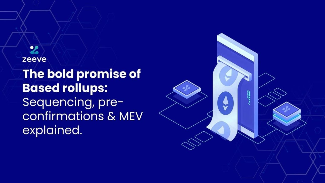 The bold promise of Based rollups: Sequencing, pre-confirmations & MEV ...