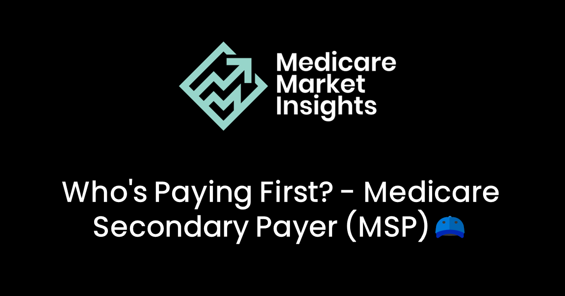 Who's Paying First? - Medicare Secondary Payer (MSP)🧢
