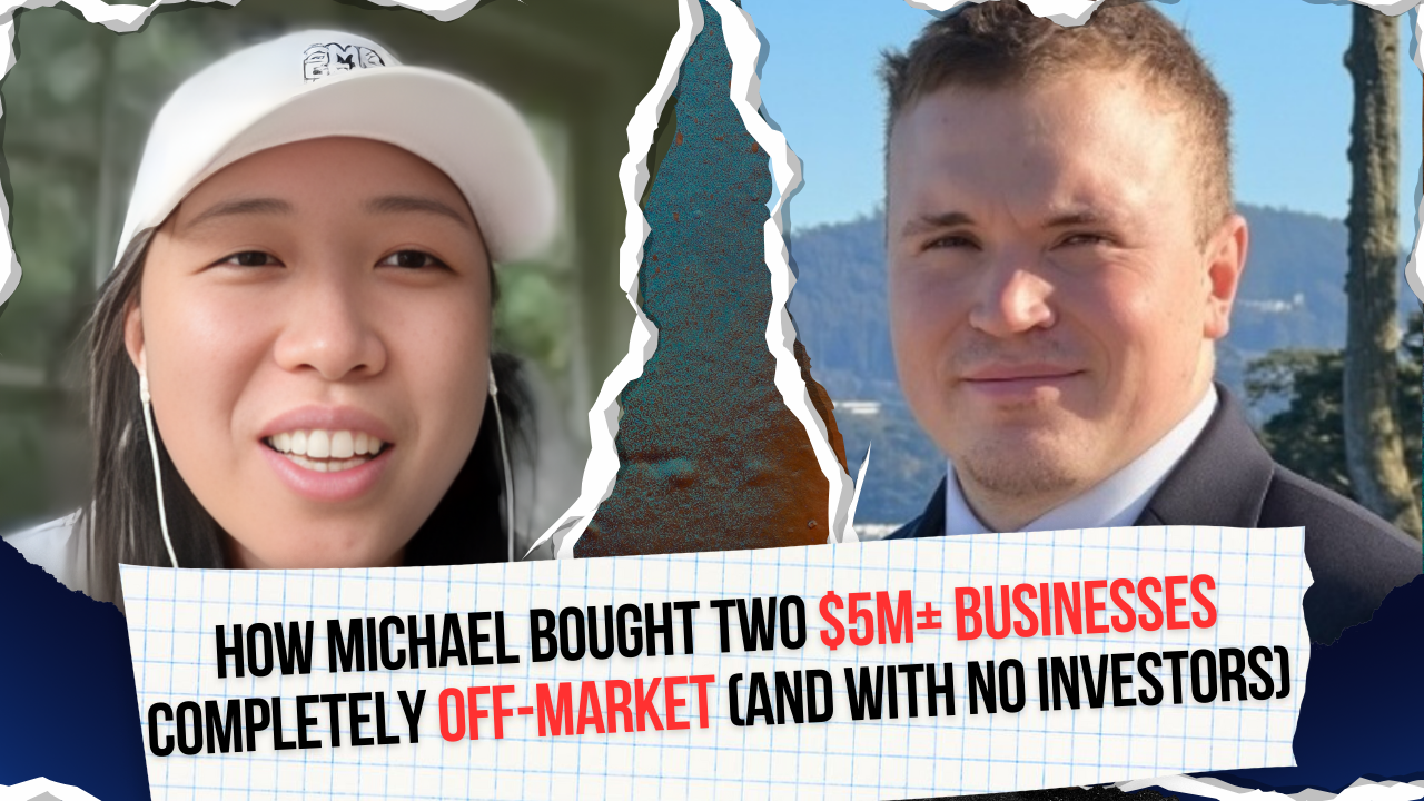 🎙️He bought two $5M+ companies in 2 years (completely off market and ...