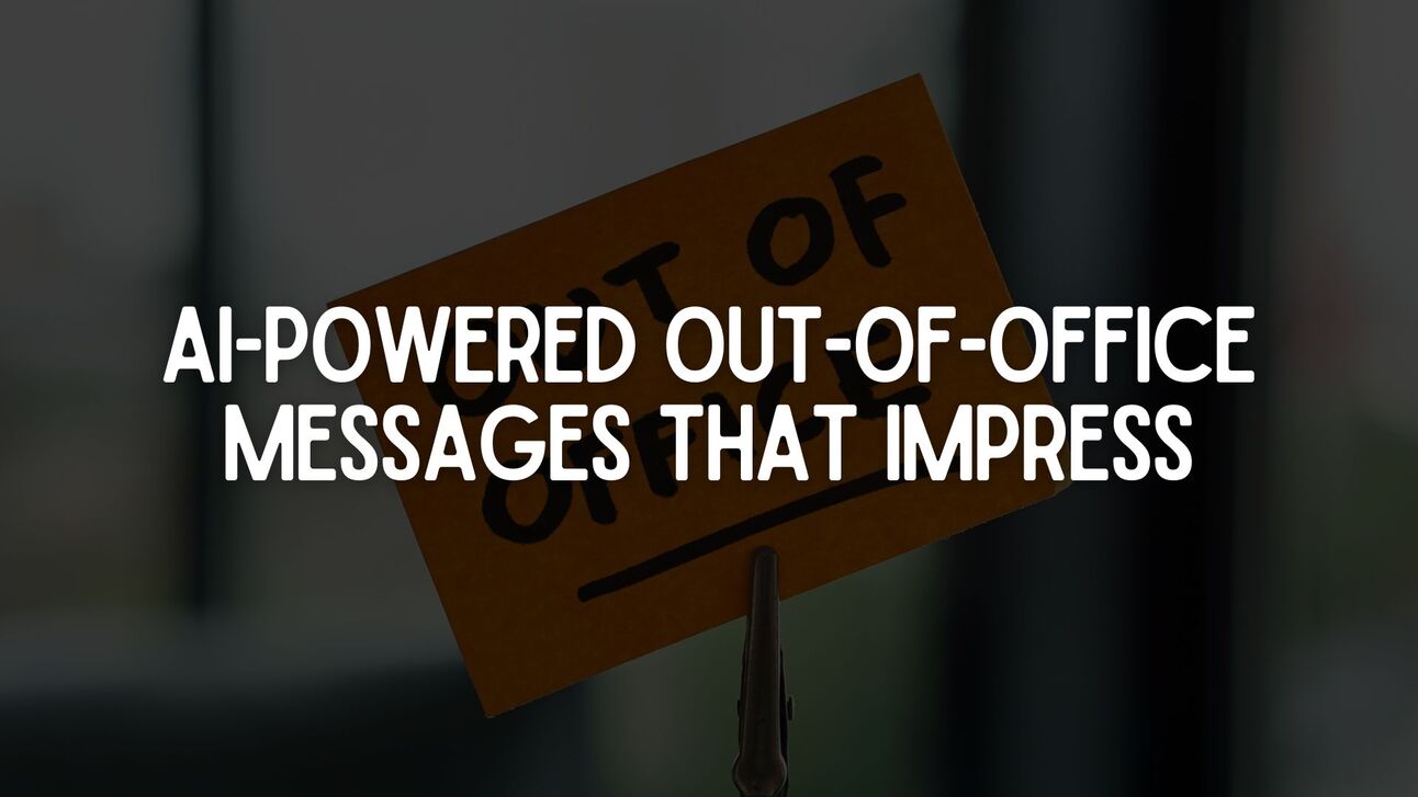 AI-Powered Out-of-Office Messages That Impress