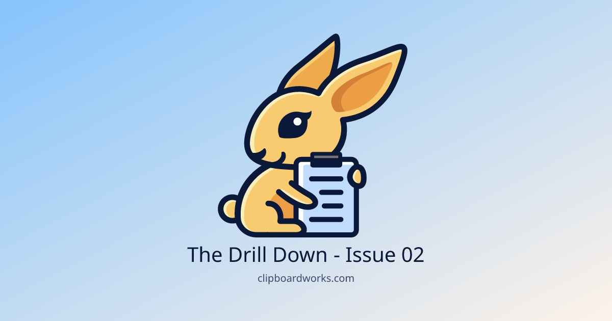 The Drill Down: Issue 02