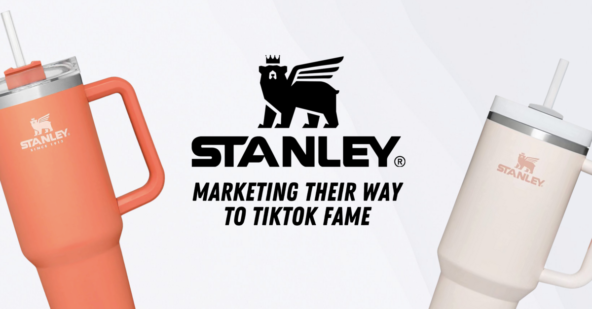 STANLEY: MARKETING THEIR WAY TO TIKTOK FAME