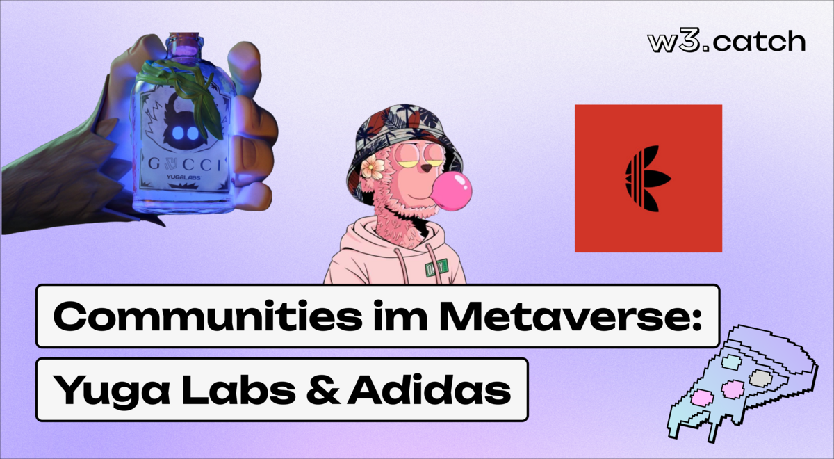 🎣 Communities im Metaverse: Yuga Labs & Adidas