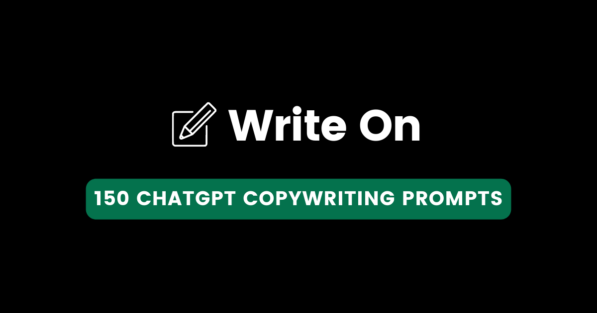 150 ChatGPT Copywriting Prompts