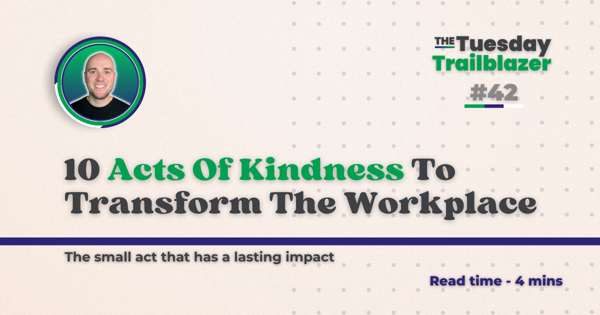 10 Acts of Kindness To Transform The Workplace