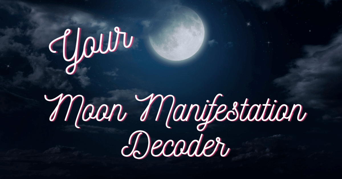 Your Moon Manifestation Decoder