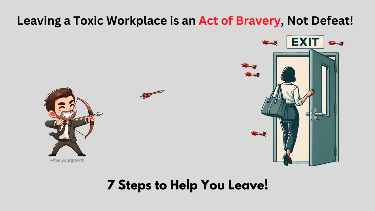 Leaving A Toxic Workplace Is An Act Of Bravery Not Defeat leaving-a-toxic-workplace-is-an-act-of-bravery-not-defeat