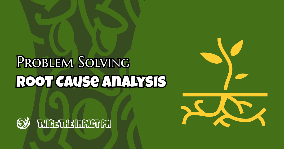 Problem Solving and Root Cause Analysis for New PMs 🎯