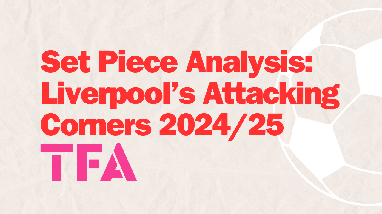 Liverpool's New Set-Piece Tactics Under Arne Slot & Vasco Matos Santa ...