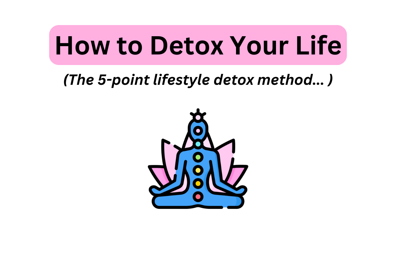 How to Detox Your Life