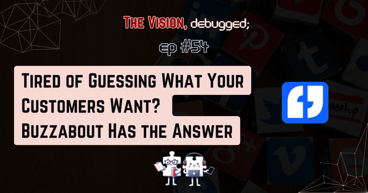 Tired of Guessing What Your Customers Want? Buzzabout Has the Answer