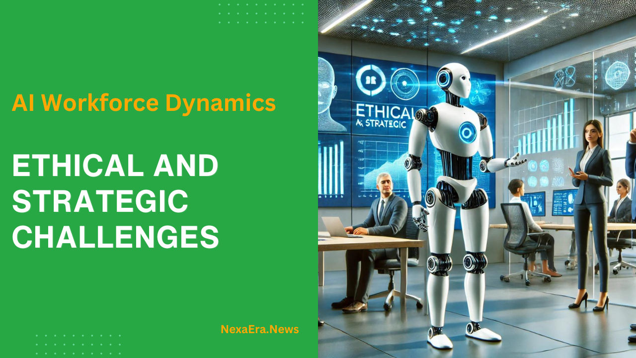 Artificial Intelligence (AI) and Workforce Dynamics: Ethical and Strategic Challenges