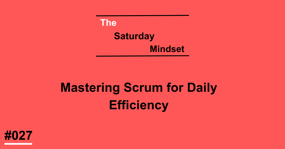 Mastering Scrum for Daily Efficiency