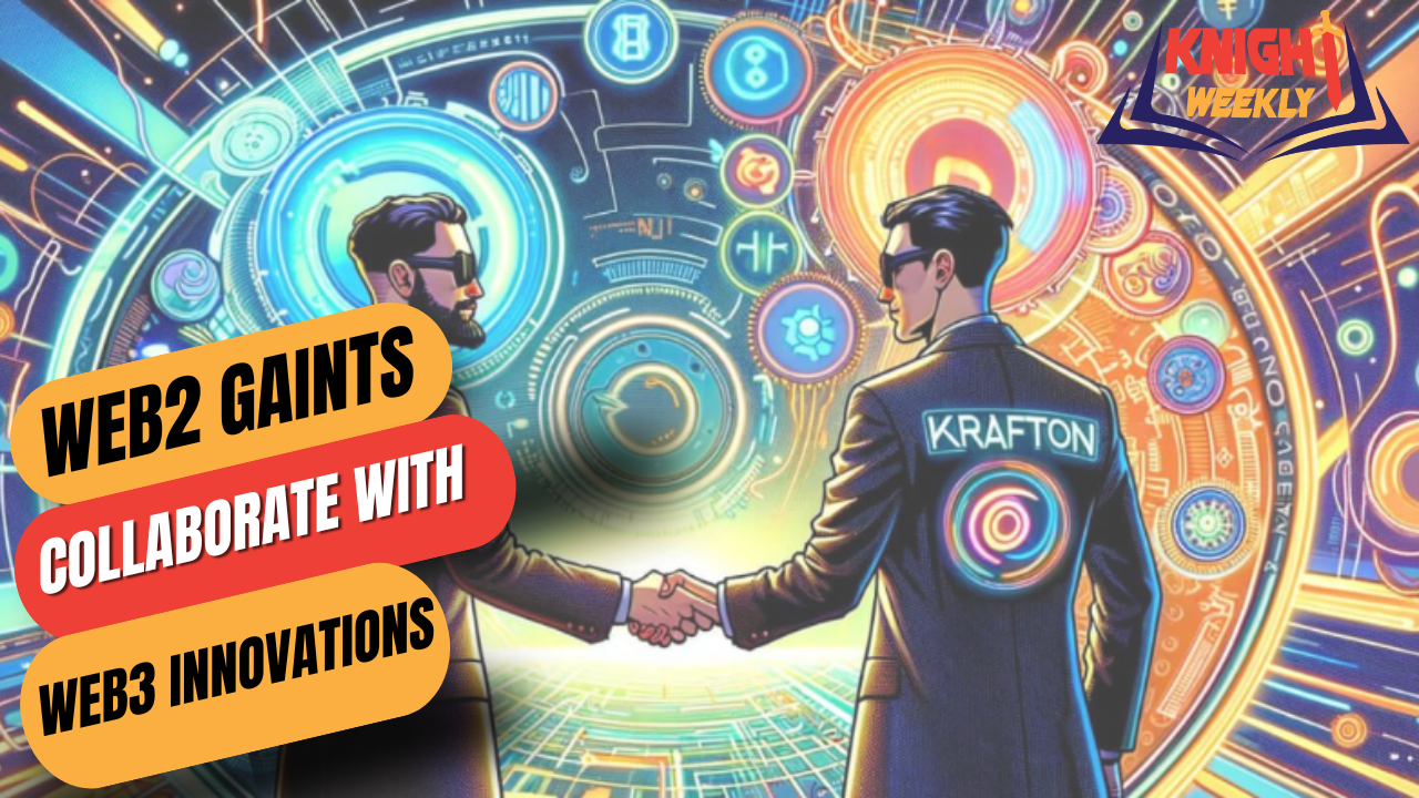 Web2 Titans Embrace Web3: Ubisoft and Krafton Forge Strategic Alliances with WEB3 Innovations