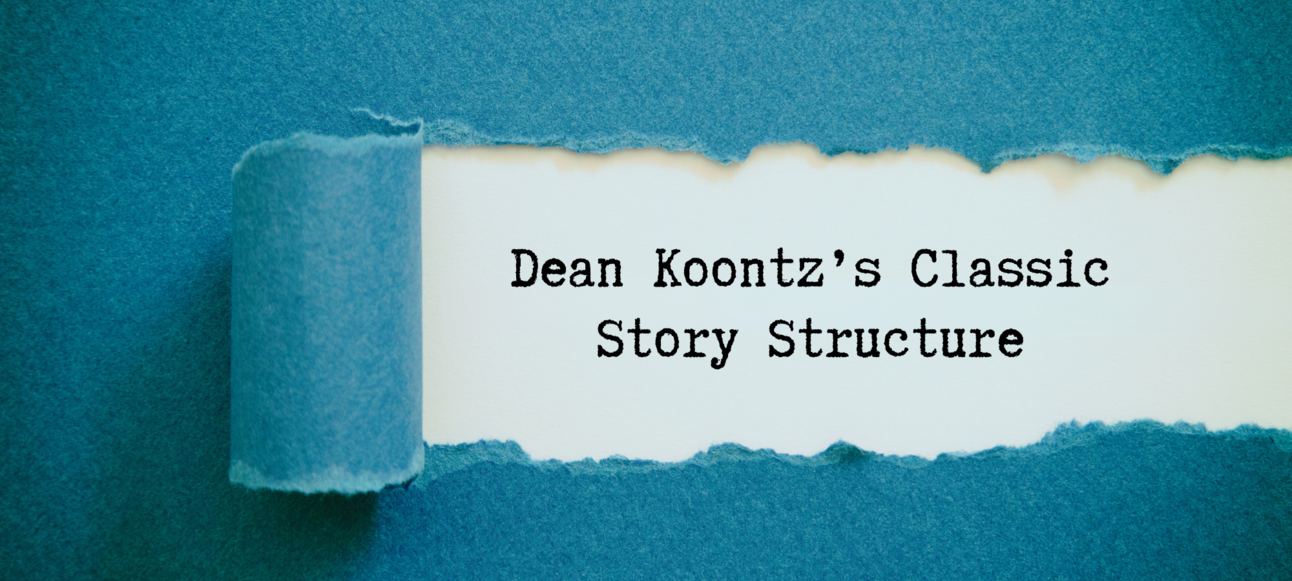 Dean Koontz's Classic Story Structure