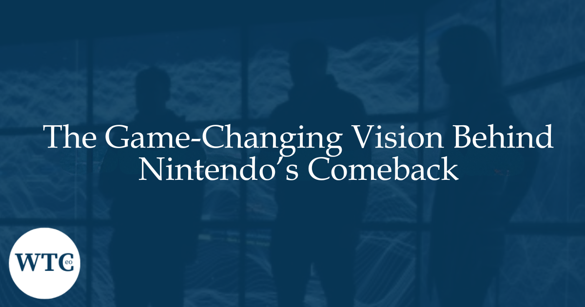 The Game-Changing Vision Behind Nintendo’s Comeback