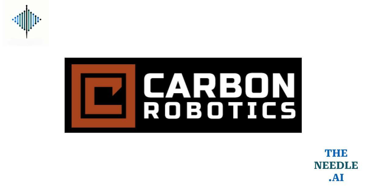 Carbon Robotics Raises $30 Million in Series C Funding to Scale AI ...