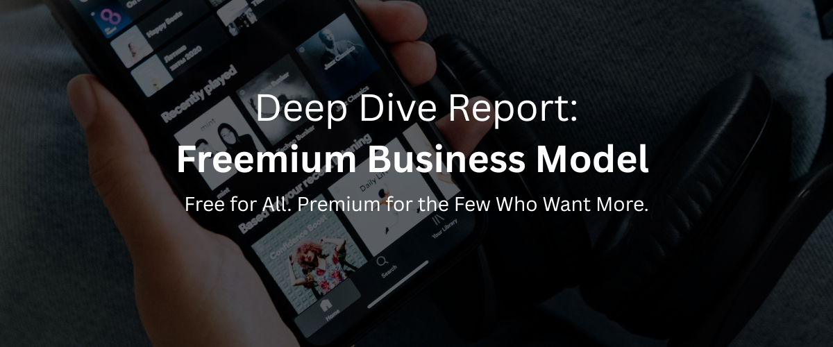 Deep Dive: Freemium Business Model [Premium PDF Report]