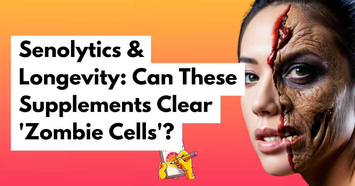 Senolytics & Longevity: Can These Supplements Clear 'Zombie Cells'?