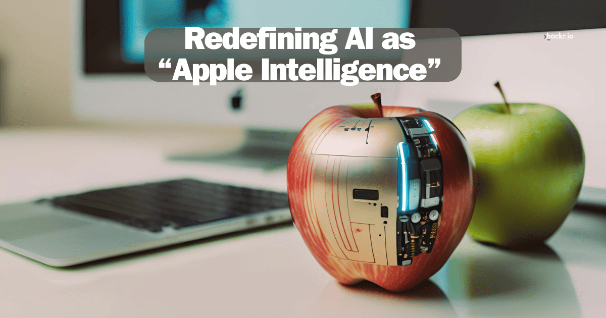 Apple Redefines AI as "Apple Intelligence"