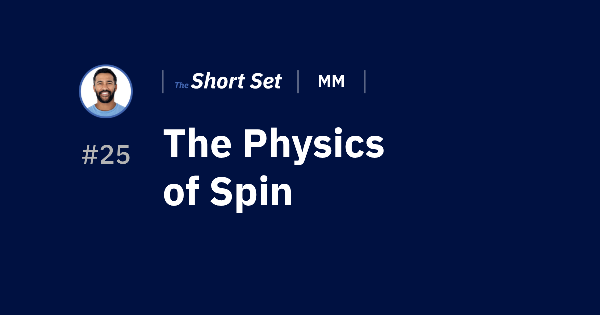 The Physics of Spin — SS #25