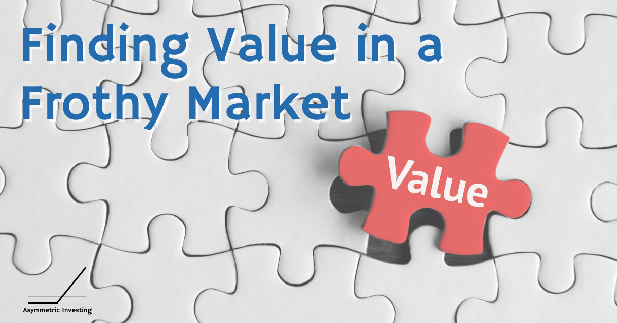 Finding Value In a Frothy Market