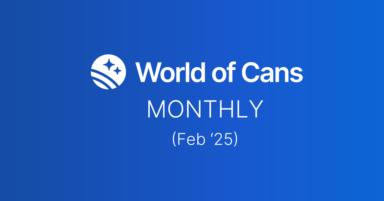 World of Cans MONTHLY - February 2025.