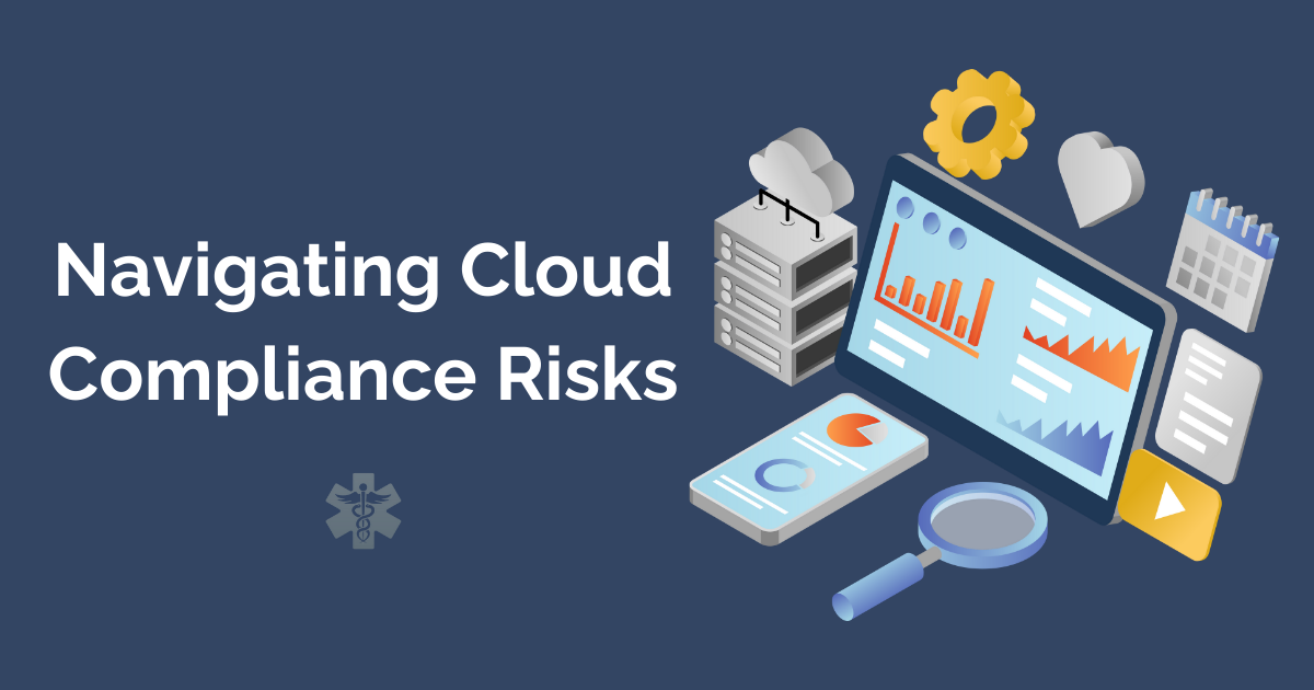 HIPAA Insider: Navigating Cloud Compliance Risks