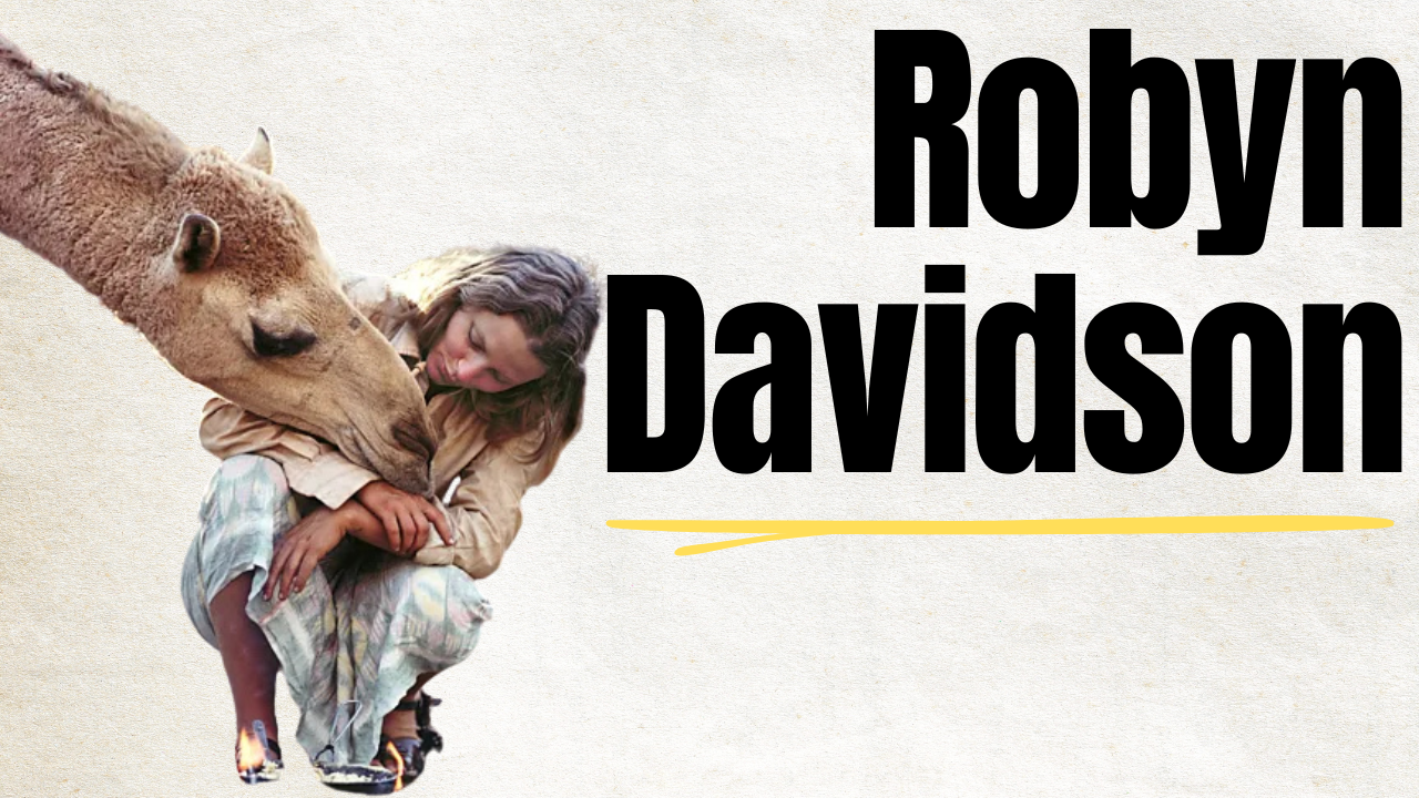 Robyn Davidson | Tracks, Unfinished Woman & A Life Of Nomadism