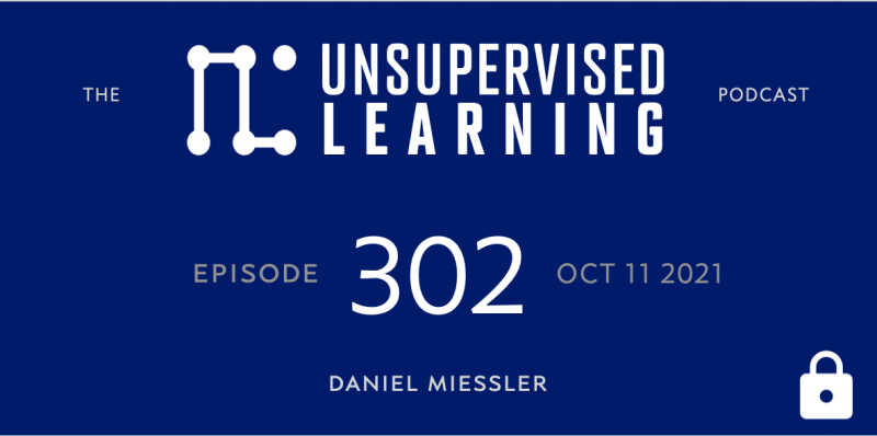 Unsupervised Learning Newlsetter No. 302 | Daniel Miessler