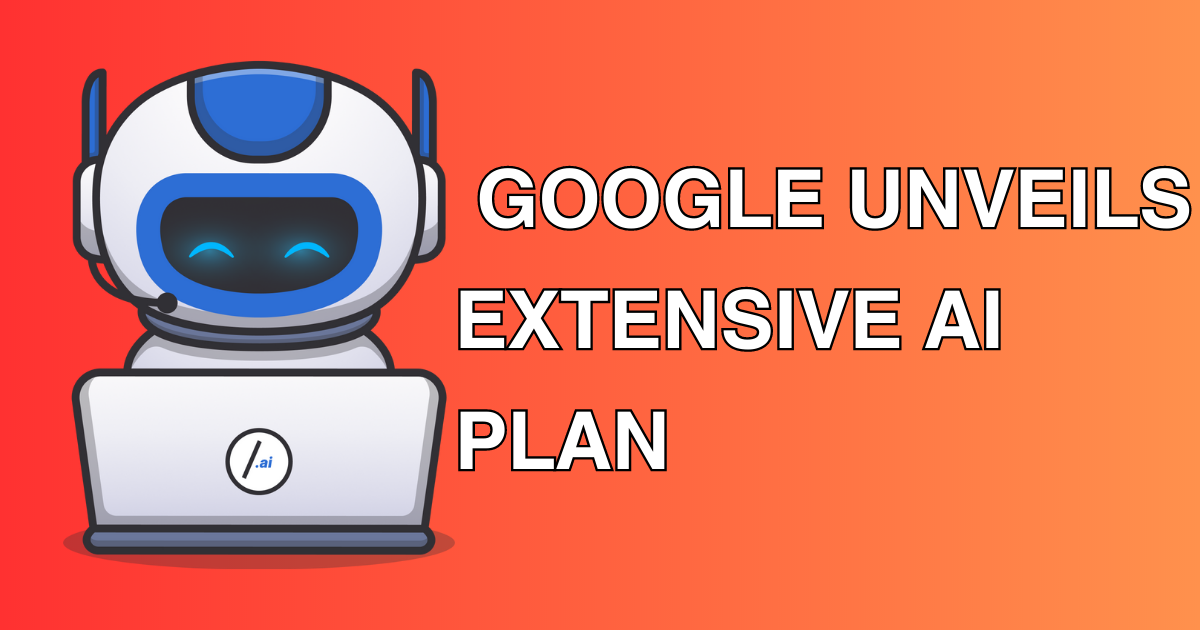 🤖 Google Unveils Extensive AI Plan