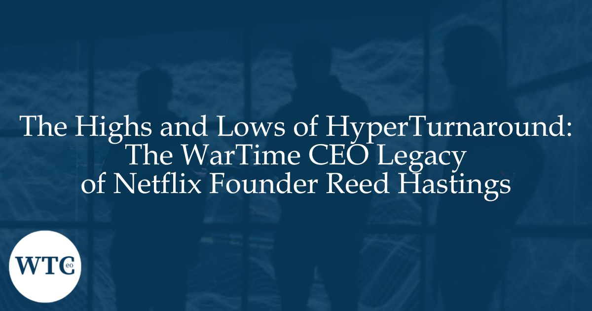 The WarTime CEO Legacy of Netflix Founder Reed Hastings