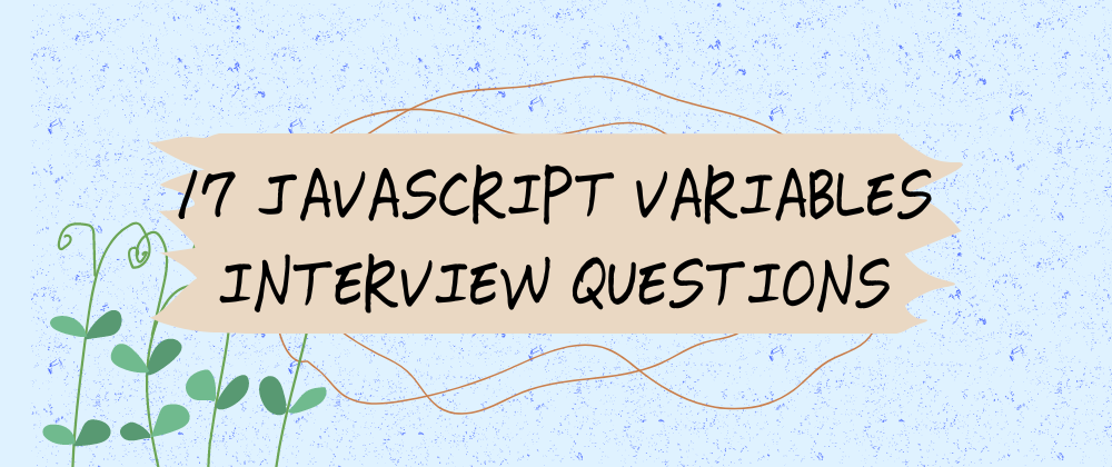🗳️ JavaScript Variables: 17 Quick Questions You Need To Master