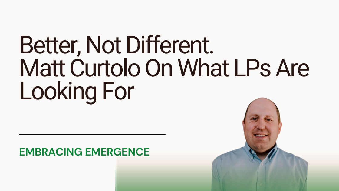 Better, Not Different - Matt Curtolo On What LPs Are Looking For